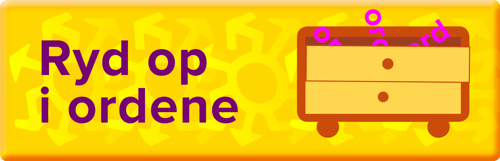 Ryd op i ordene | Dansk 0-2 | Gyldendals fagportaler