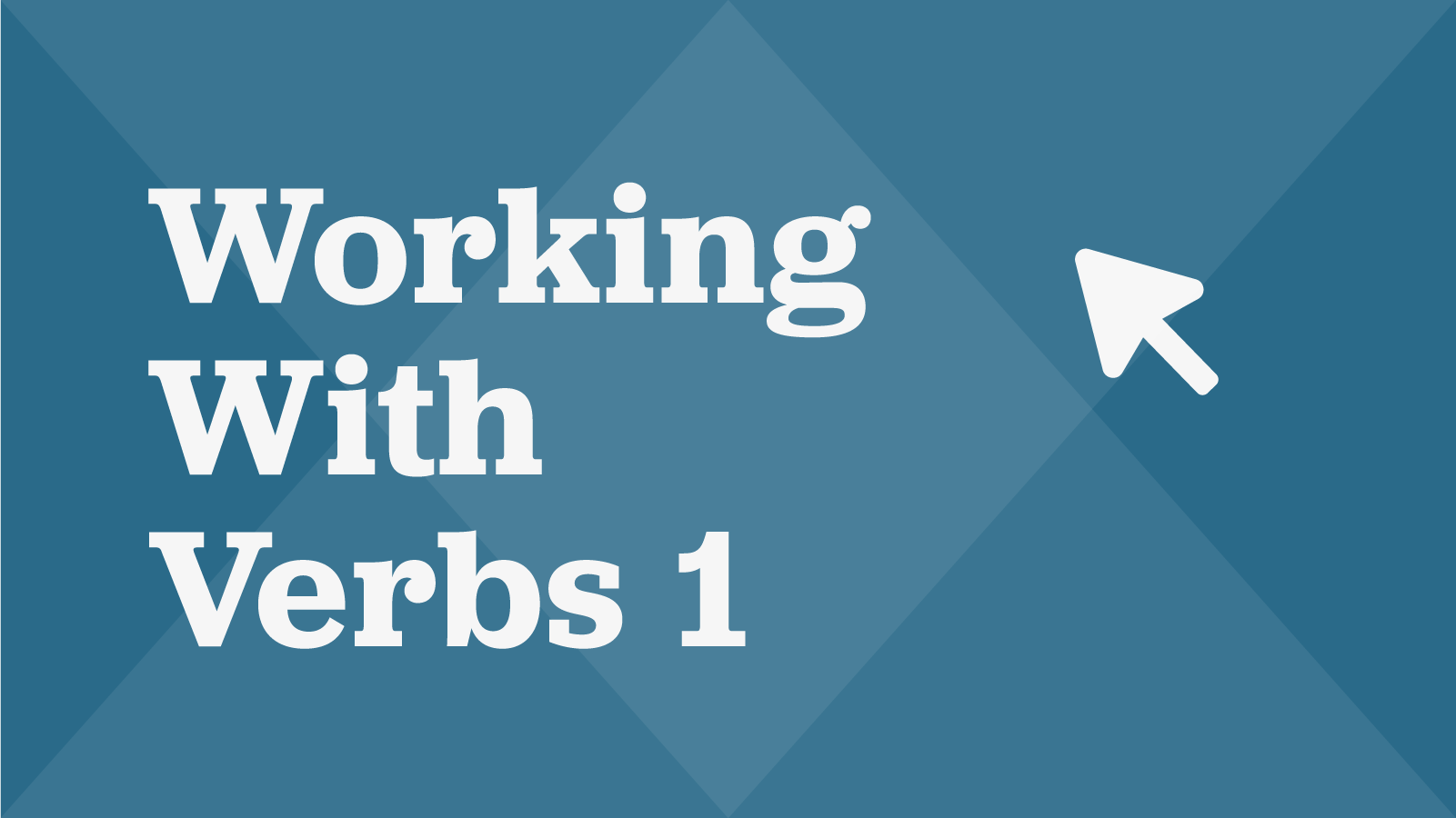Working with Verbs 1 | Engelsk 7-10 | Gyldendals fagportaler