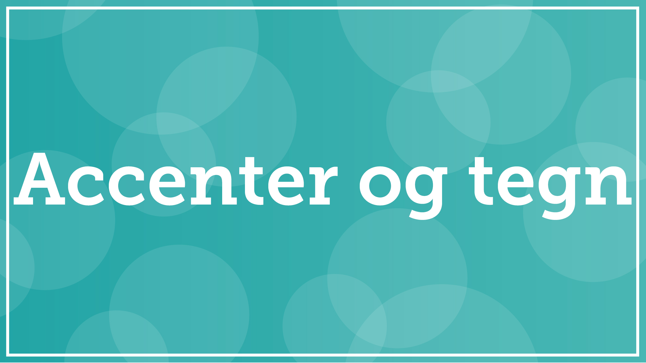Accenter og tegn | Fransk 5-9 | Gyldendals fagportaler